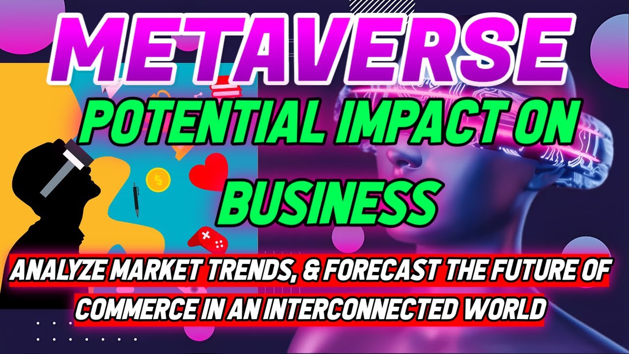 Exploring the Metaverse Business Impact - YouTube