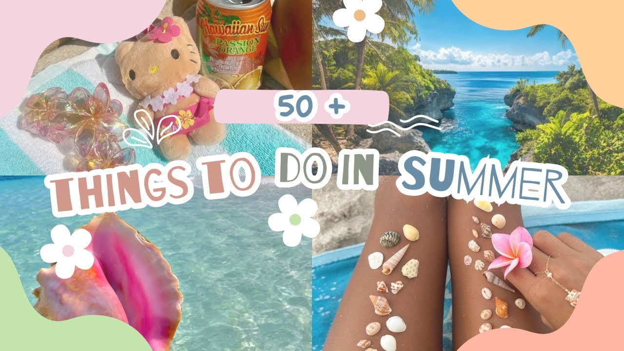 50+ Things to Do This Summer 🌞🐚| The Ultimate Summer Checklist for ...