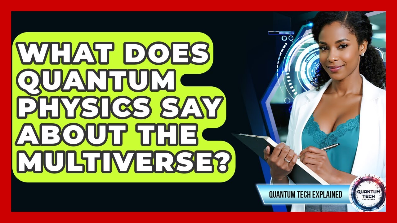What Does Quantum Physics Say About The Multiverse? - Quantum Tech ...
