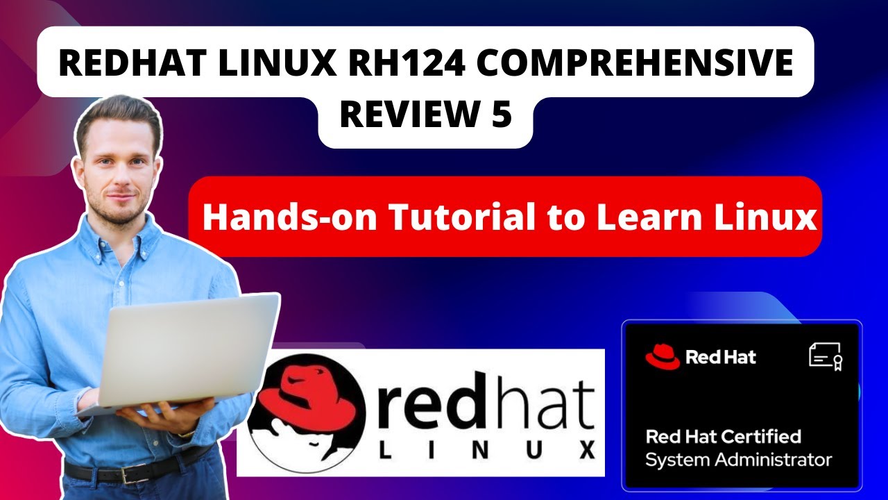 Red Hat Linux | RH124 | Comprehensive Review 5 | Hands-on Tutorial ...