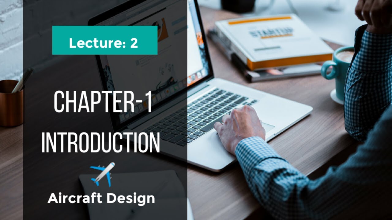 Aircraft Design (Chapter-1: Introduction) | Lecture-2 | Aeronautical ...