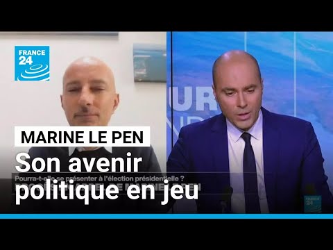 Marine Le Pen pourra-t-elle se présenter à l'élection présidentielle ? • FRANCE 24