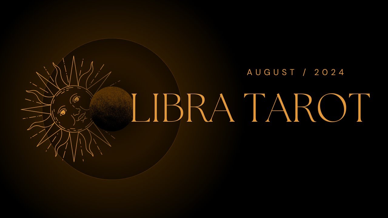 LIBRA AUGUST TAROT - YouTube