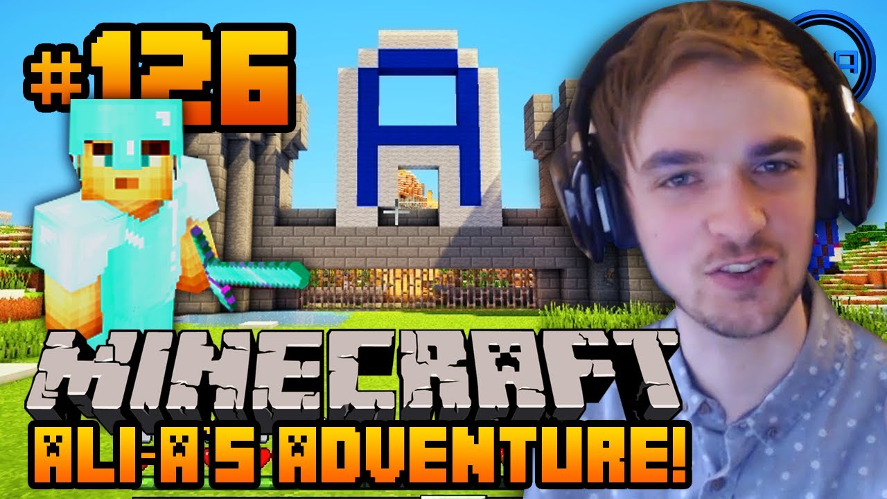 Minecraft - Ali-A's Adventure #126 - "THE BIG A!" - YouTube