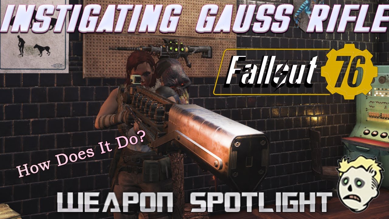 Fallout 76 Weapon Spotlight - Instigating Gauss Rifle in Fallout 76 ...