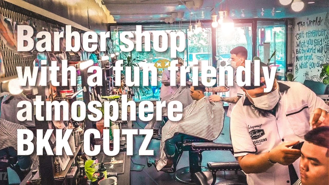 BKK CUTZ || Barber shop with a fun friendly atmosphere. - YouTube