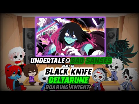Undertale & Bad Sanses React To Black KNIFE Deltarune Roaring Knight ...