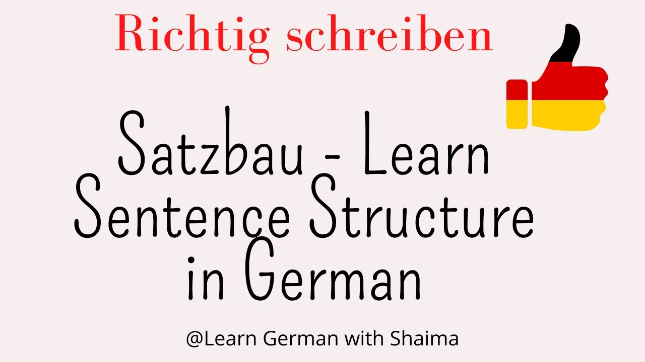 Satzbau - Sentence Structure in German - German Word Order - YouTube