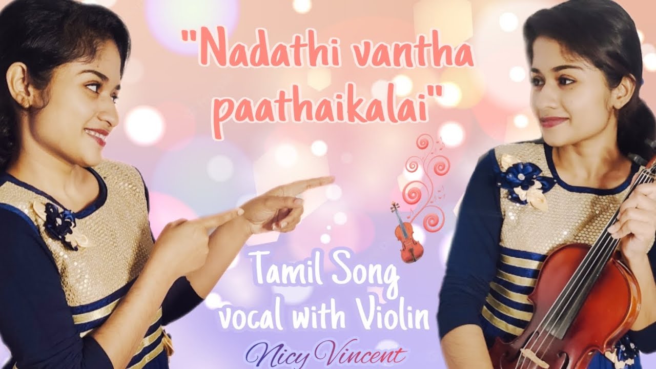 "Tamil Song " Violin with Vocal " Nadathi vantha paathaikalai " - YouTube