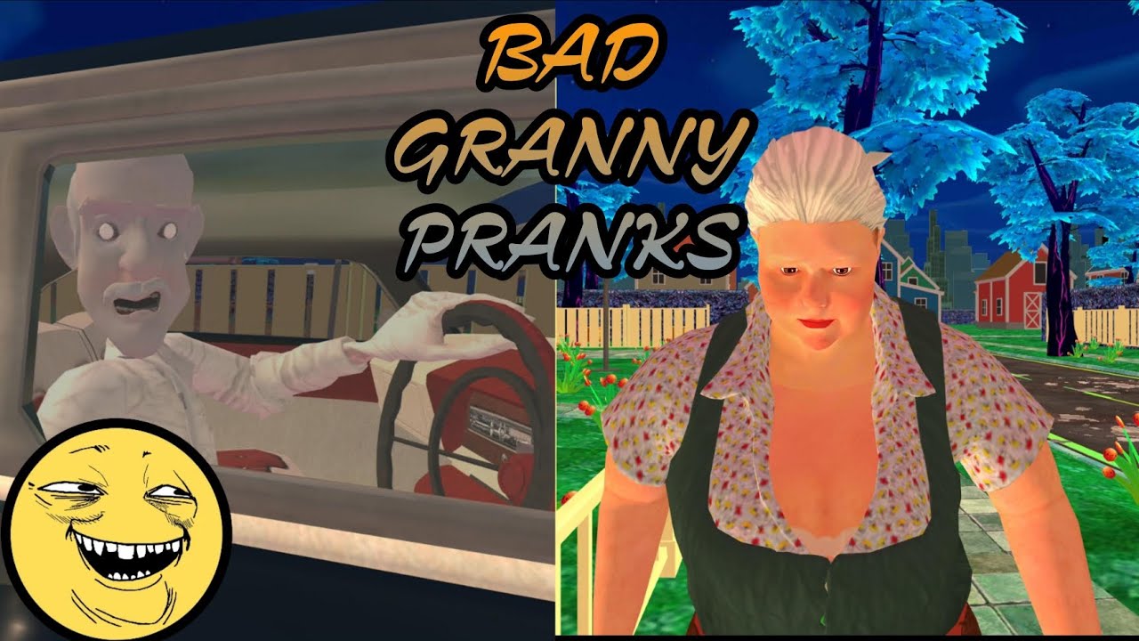 Bad Granny Pranks Gameplay Youtube