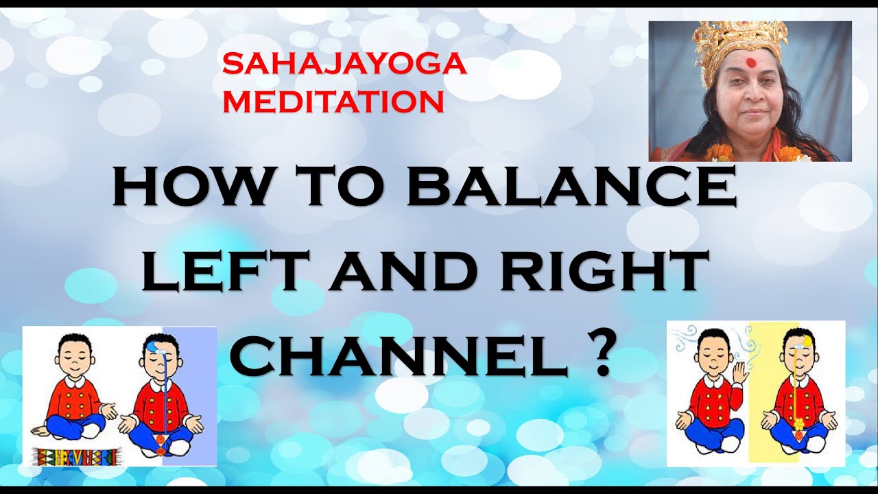 How To Do Balancing? | Clearance of Left And Right Channel | Sahajayoga ...