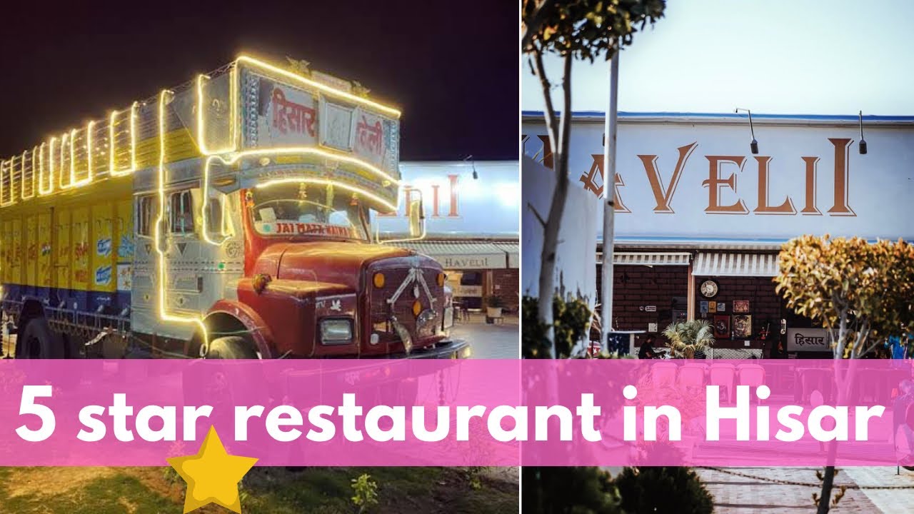 क्या देखा है आपने Hisar में 5 star वाला यह Restaurant?| Hisar Haveli ...