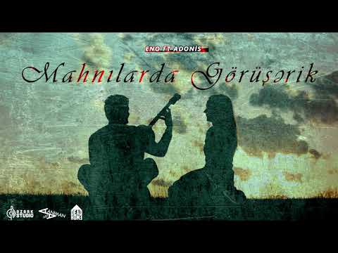 ENO ft. Adonis - Mahnılarda Görüşərik