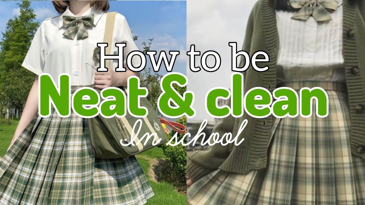 How To Be NEAT & CLEAN In SCHOOL 💚 🌼 || Tips To Look Neat & Clean In ...