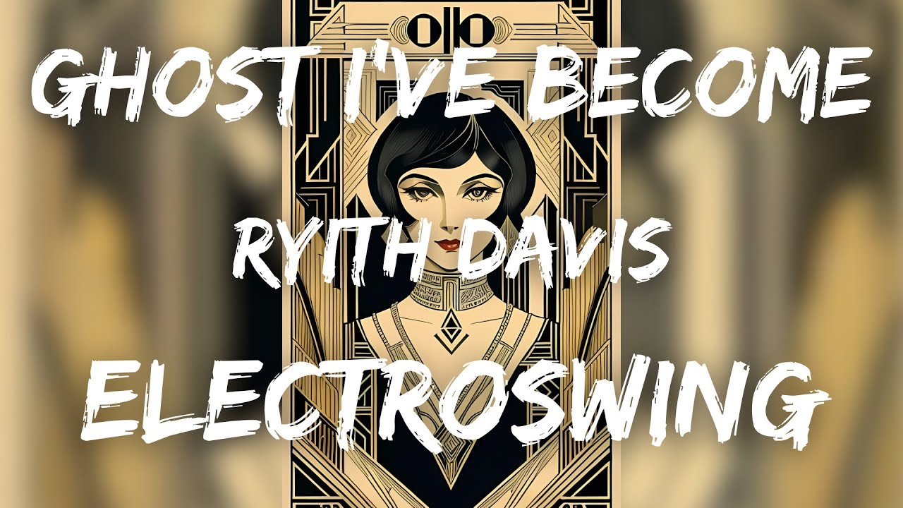 Ryith Davis - Ghost I've become | BRAND NEW Electroswing | 2024 release ...