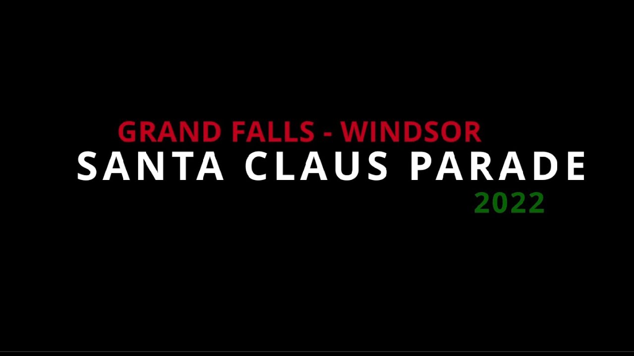 Grand Falls - Windsor Santa Claus Parade 2022 - YouTube