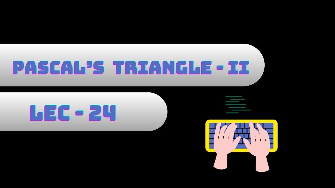 Problem 24 Pascals Triangle Ii Leetcode C Java Python3 2645