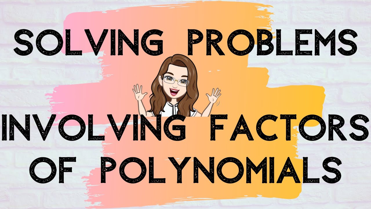 Solving Problems Involving Factors Of Polynomials YouTube Solving Problems Involving Factors Of Polynomials YouTube