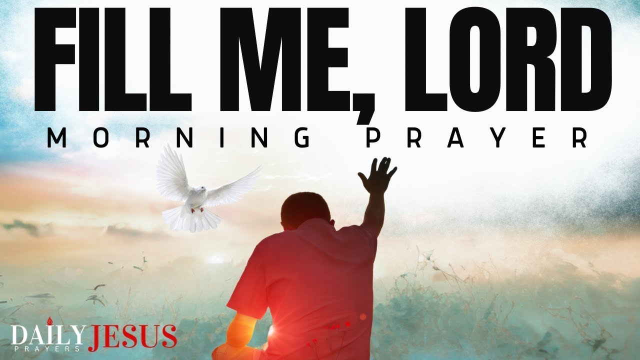 INVITE THE HOLY SPIRIT Fill Me Lord A Blessed Prayer To Begin Your Day ...
