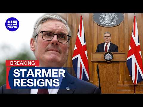 Sir Keir Starmer resigns as UK Prime Minister | 9 News Australia