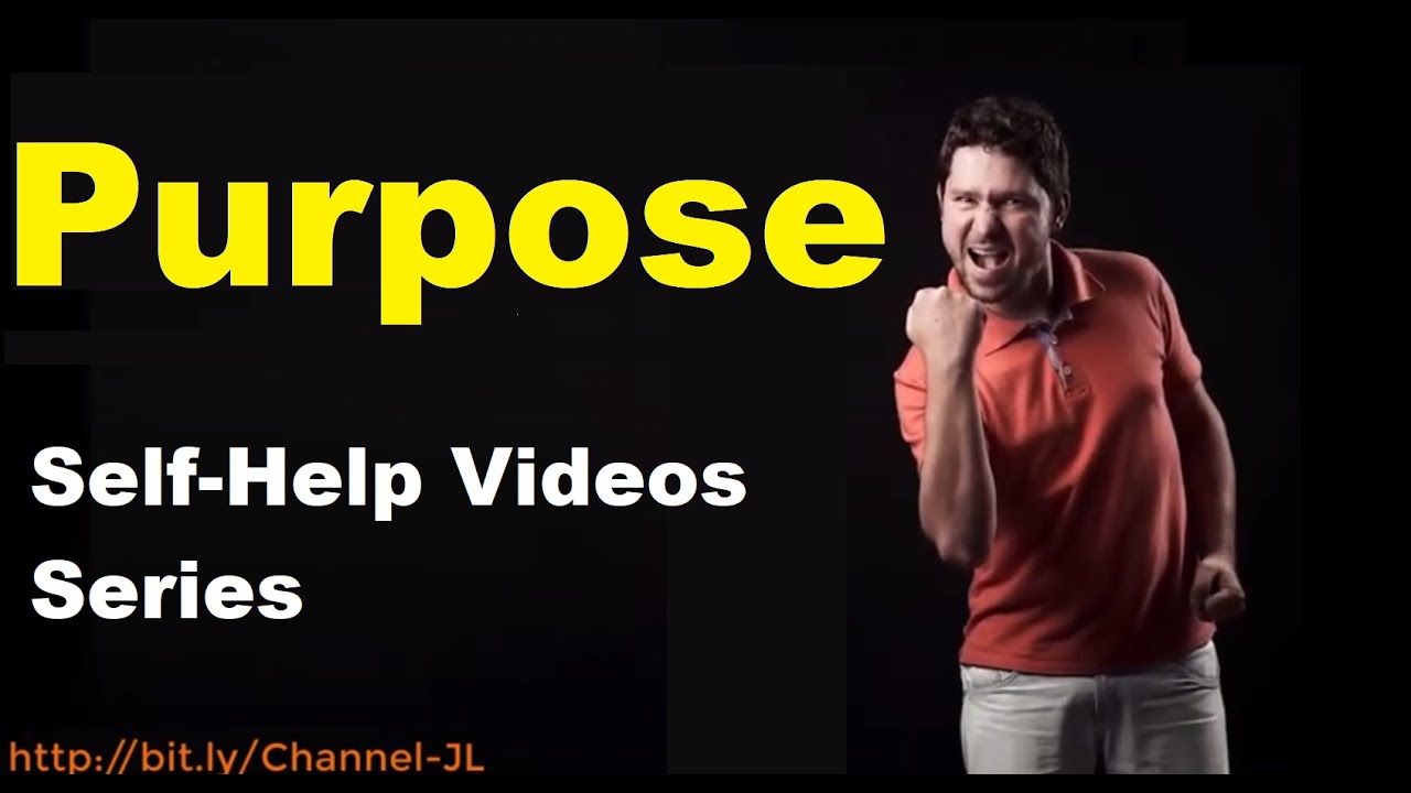 Purpose - Self-Help Videos Series #selfhelpvideosseries - YouTube