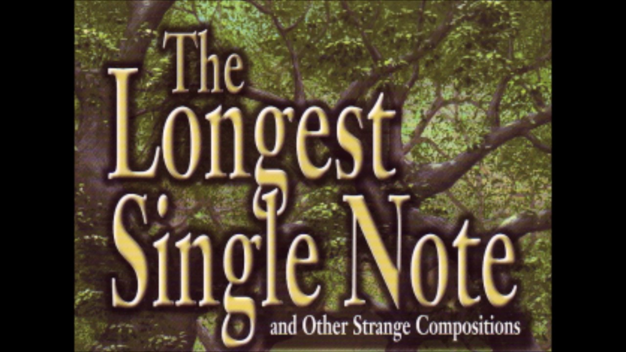 The Longest Single Note and Other Strange Compositions by Peter ...