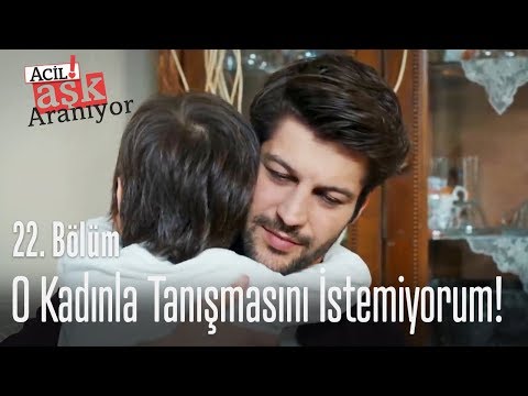 Çocuğumun o kadınla tanışmasını istemiyorum! - Acil Aşk Aranıyor 22. Bölüm
