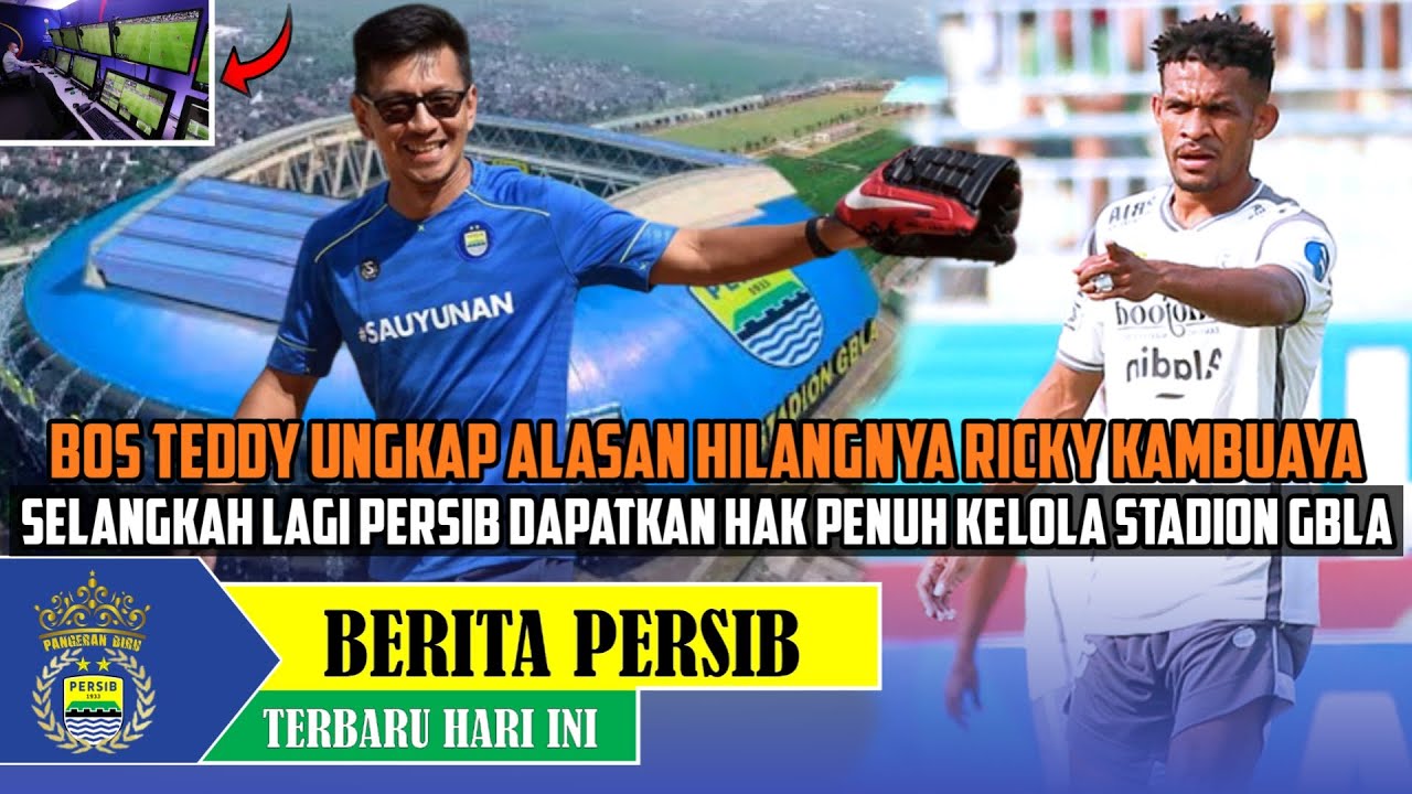 🔴 BERITA PERSIB HARI INI 🔥 BOS TEDDY UNGKAP ALASAN HILANGNYA RICKY ...