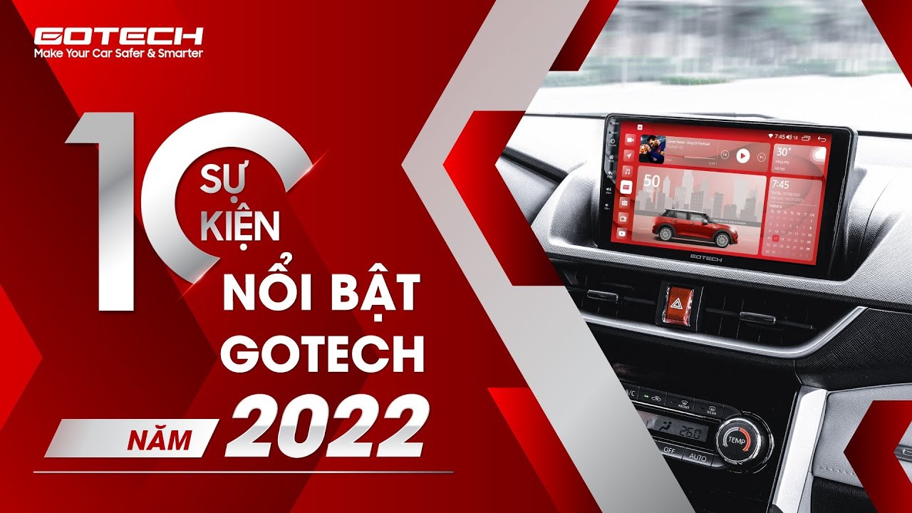 GOTECH | TOP 10 SỰ KIỆN NỔI BẬT CỦA GOTECH NĂM 2022 - YouTube