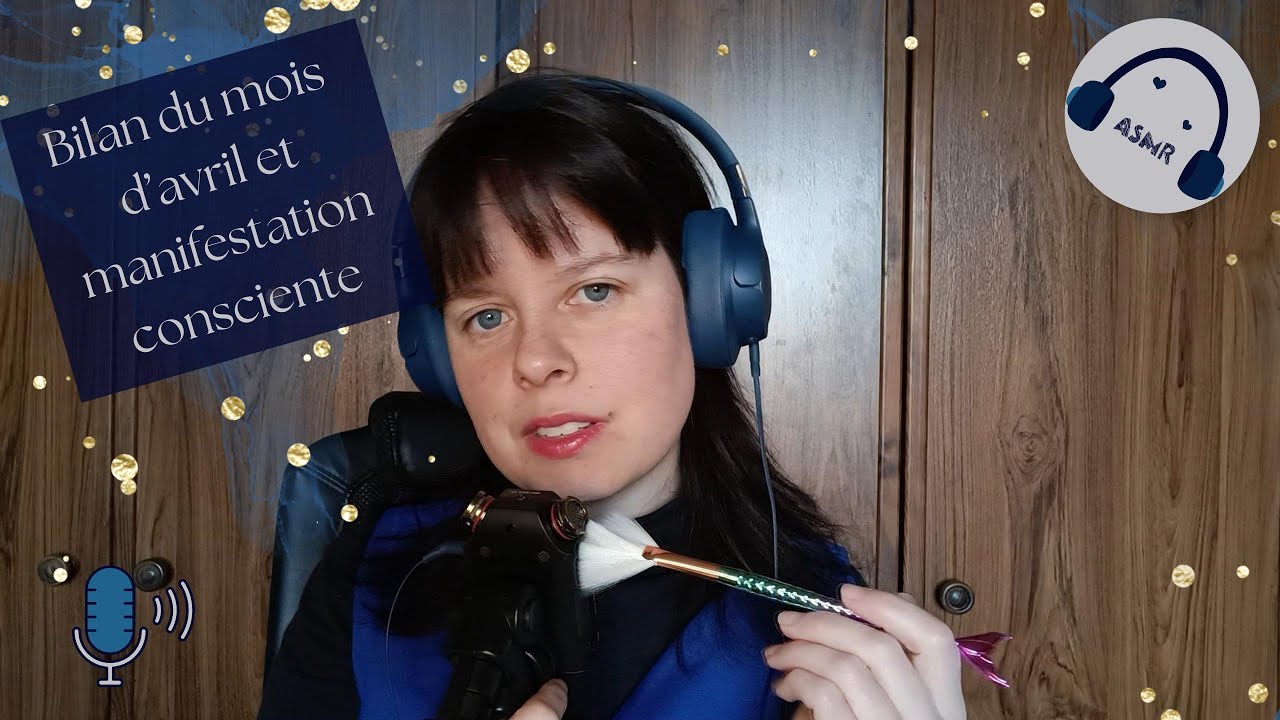 Blabl'ASMR mon bilan d'avril et manifestation consciente - chuchotement ...