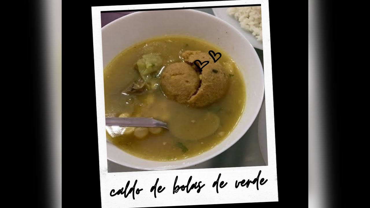 Caldo de bolas de verde Ecuatoriano/typical Ecuadorian food - YouTube
