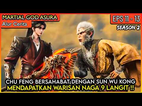 CHU FENG MENDAPATKAN WARISAN KAISAR KULTIVATOR TERTINGGI- Alur Donghua MARTIAL GOD ASURA EPS 11 - 13