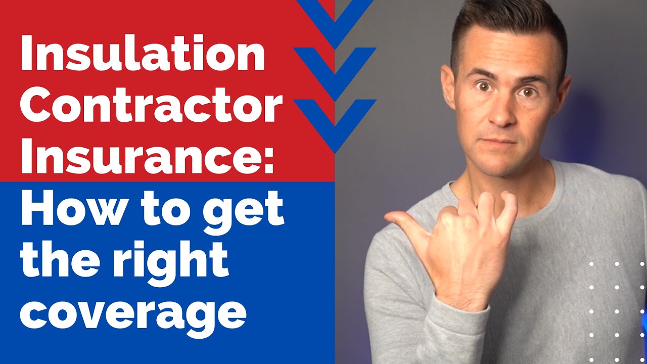 Insulation Contractor Insurance: How to get the right coverage - YouTube