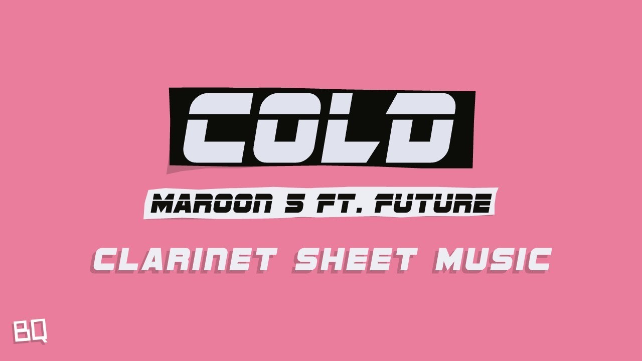 Cold - Maroon 5 ft. Future (Clarinet Sheet Music) - YouTube