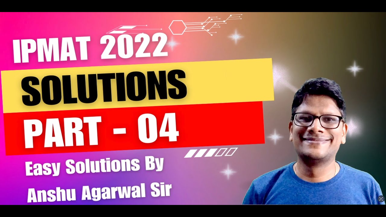 IPMAT Indore Solutions 2022 | Part 04 | Easy Solutions by Anshu Sir ...