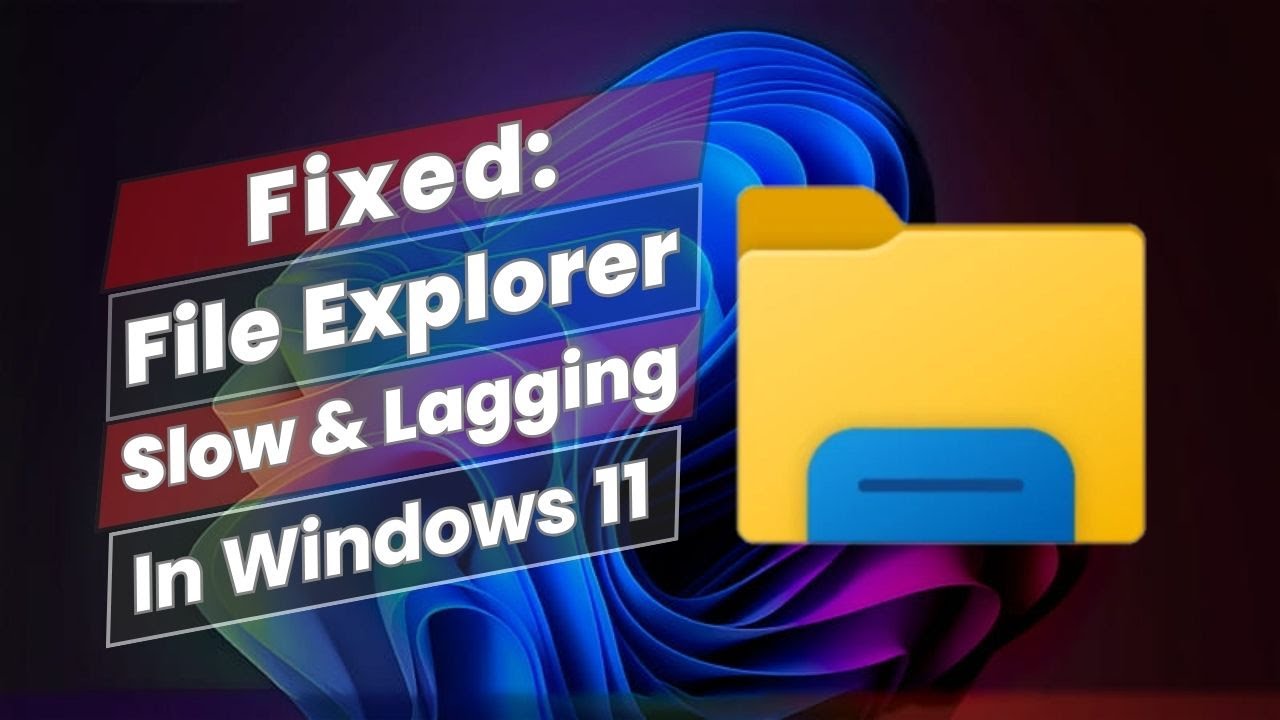 Fixed File Explorer Lagging, Slow Or Freezing in Windows 11 - YouTube