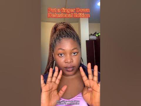 Put a finger down Delusional Edition. How many fingers do you have down? #putyourfingerdown # ...