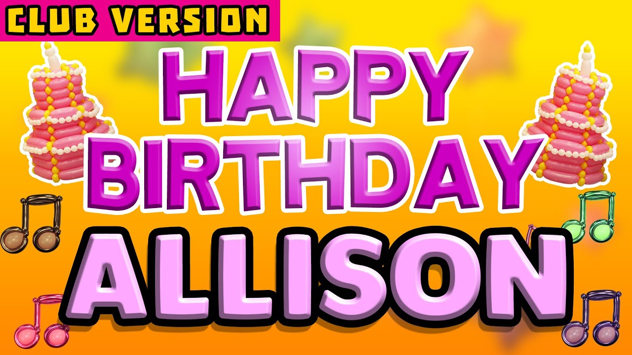 Happy Birthday ALLISON | POP Version 2 | The Perfect POP Birthday Song ...