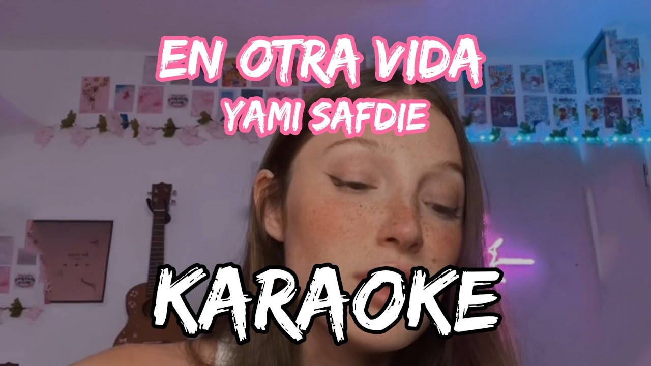 KARAOKE en otra vida Yami Safdie | instrumental y letra - YouTube Music