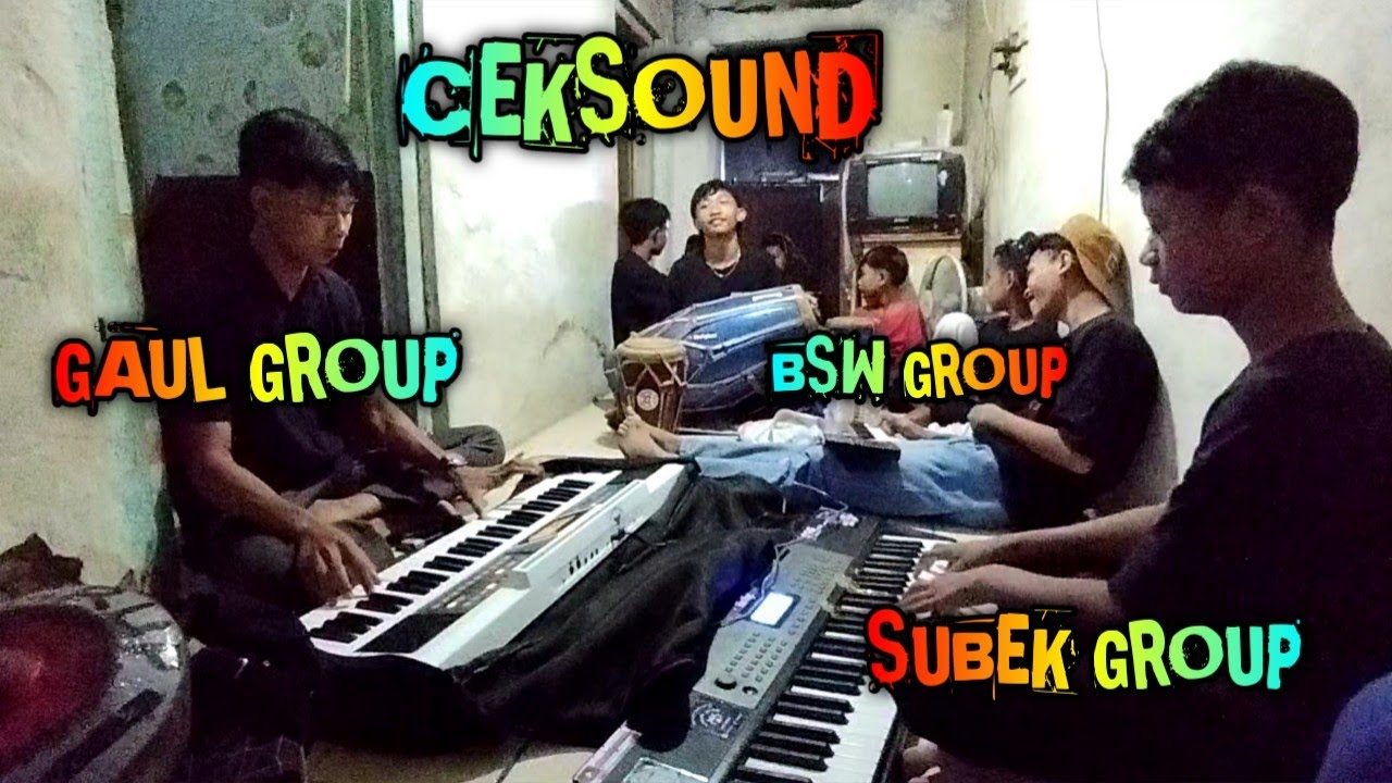 Ceksound Kolaborasi BSW GROUP, SUBEK GROUP Dan GAUL GROUP 2023 - YouTube