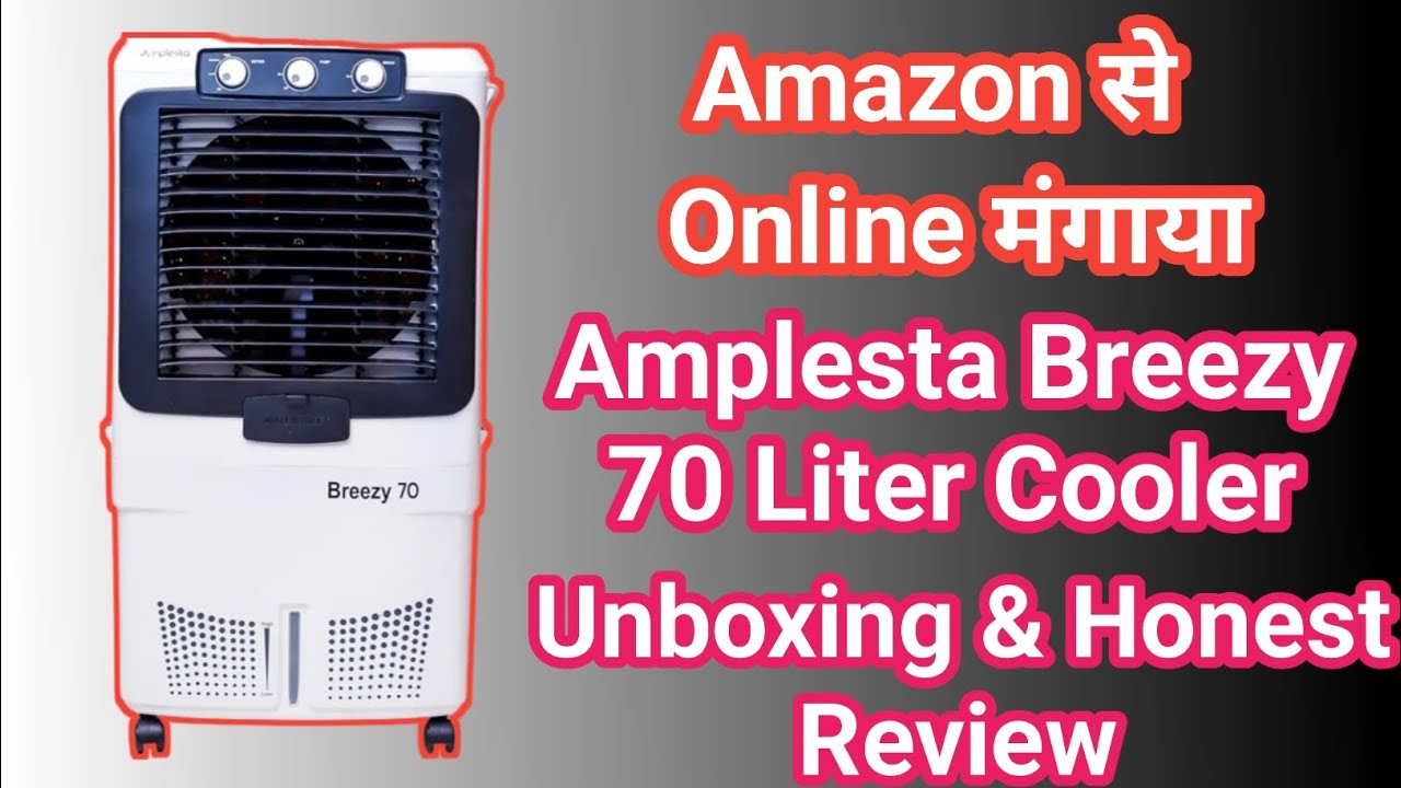Best Cooler 6600₹ में 70 Liter Unboxing || Amplesta Breezy 70 Liter ...