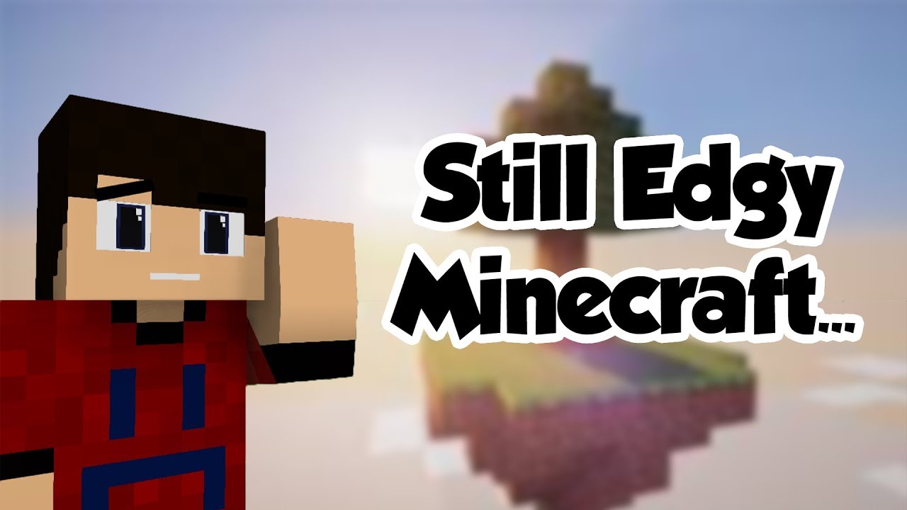 Edgy Minecraft [Part 2] - YouTube