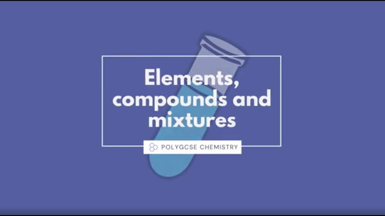 Elements, Compounds and Mixtures (C4.1) [GCSE Chemistry] [Revision Help ...