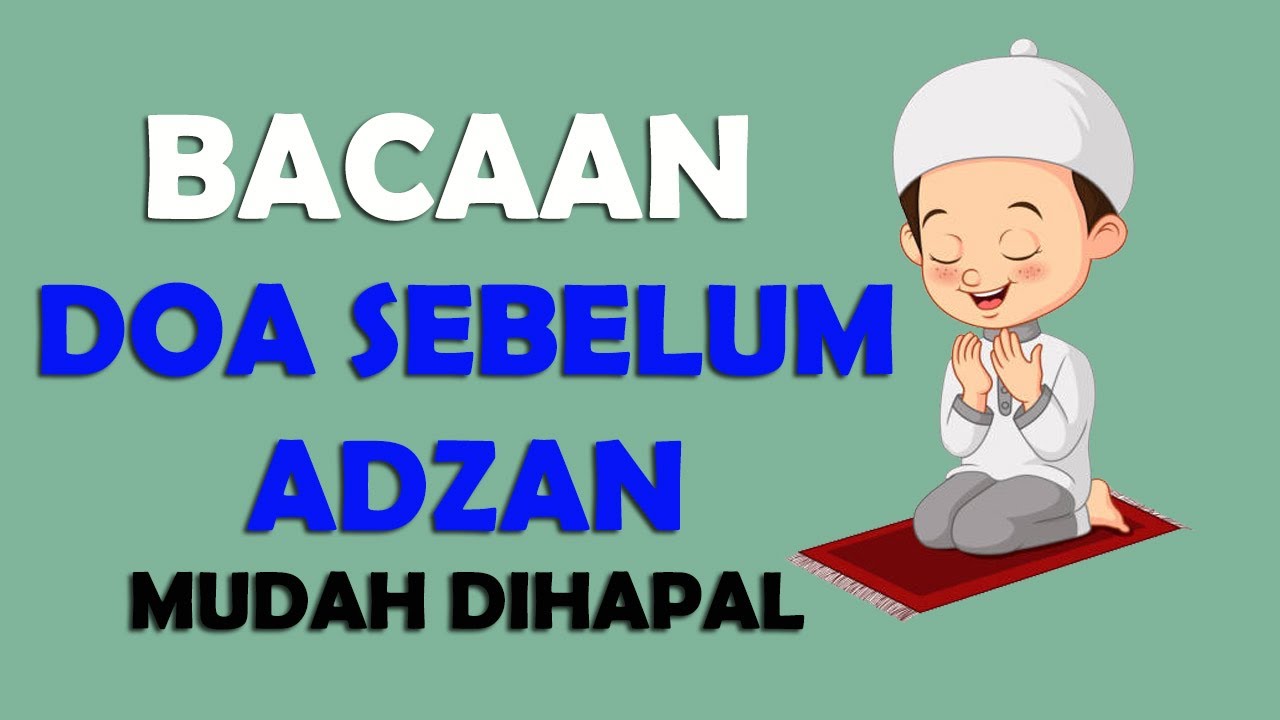 BACAAN DOA SEBELUM ADZAN ATAU DOA MAU ADZAN - YouTube