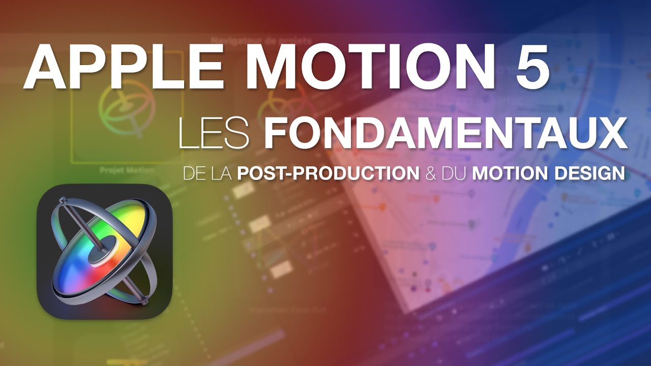 Formation Apple Motion 5 les fondamentaux de l'animation, de la post ...