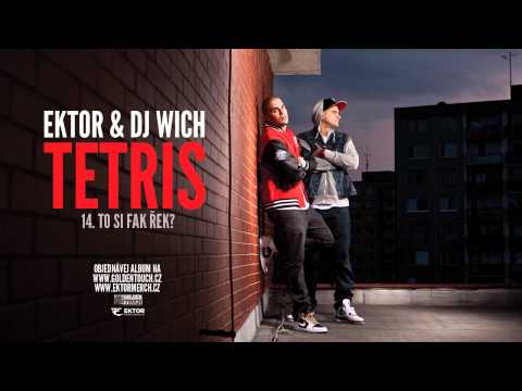 Ektor & DJ Wich - To si fak řek?