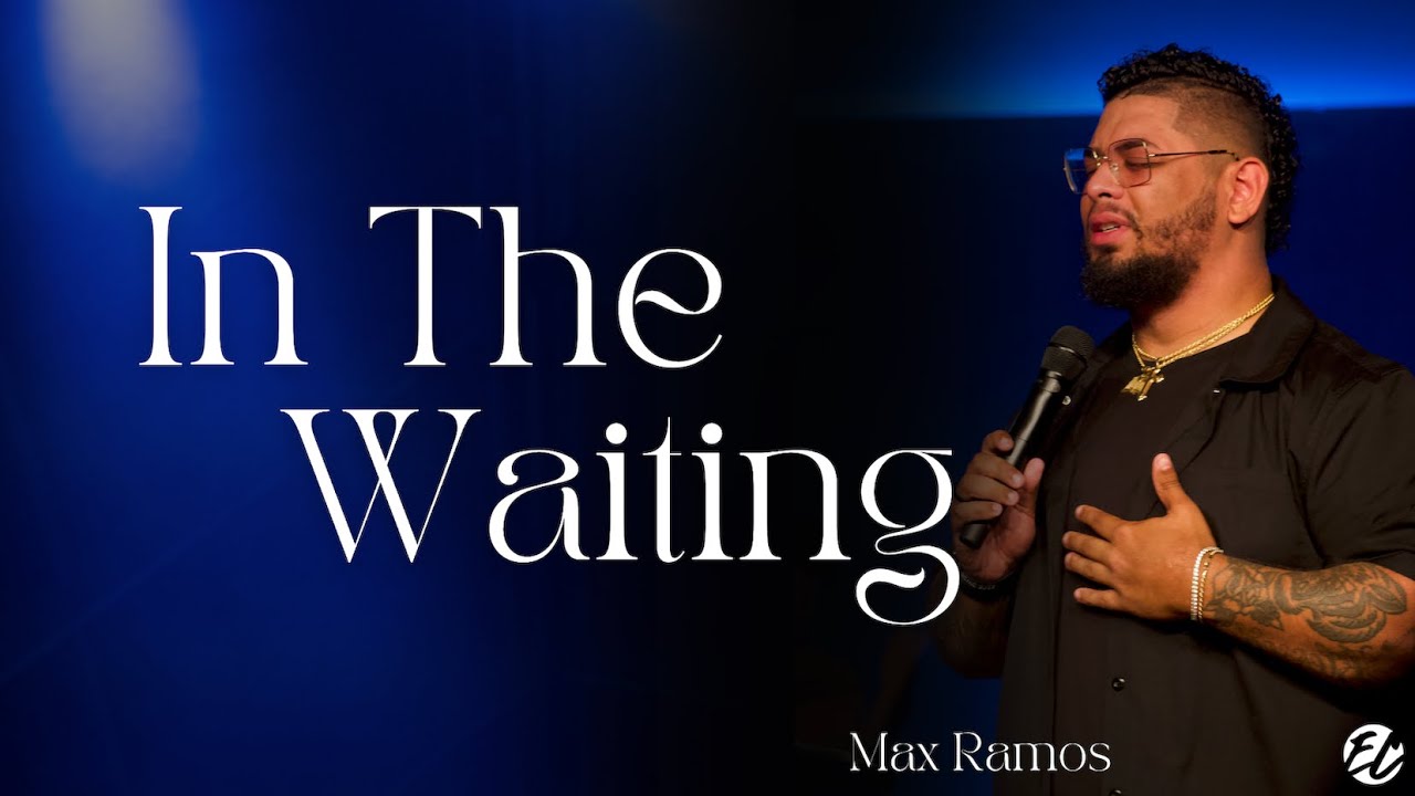 In The Waiting | 8.13.23 | Max Ramos - YouTube