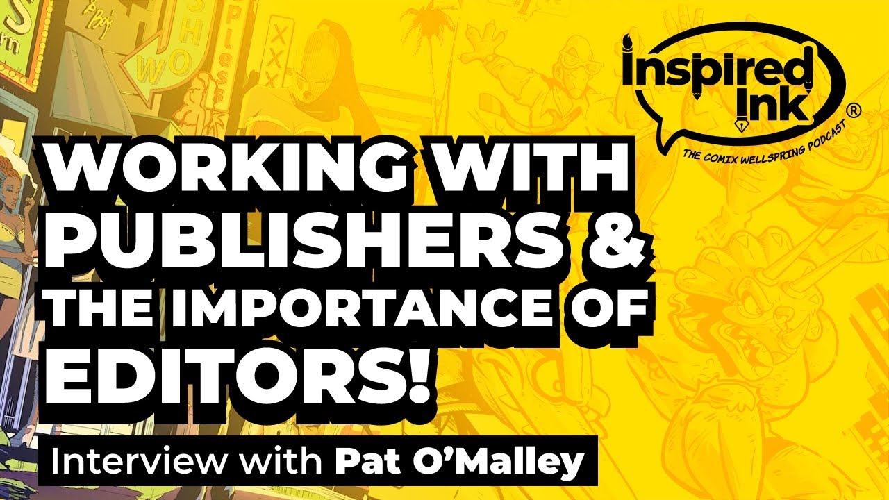Inspired Ink Ep 5 - Pat O'Malley - Working With Publishers & The ...
