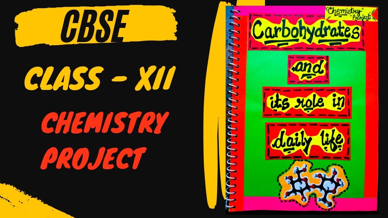 Class - XII Chemistry Project File | Carbohydrates and its role in ...
