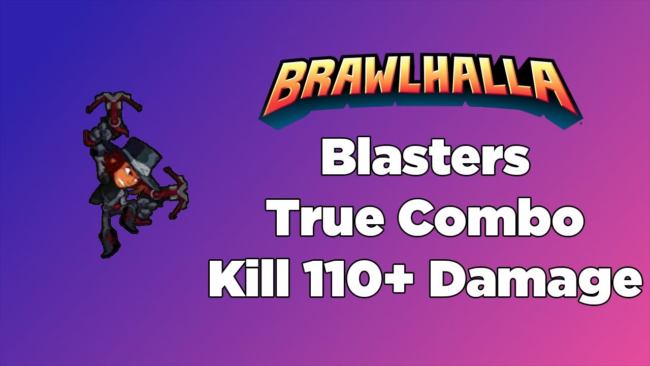 Brawlhalla - True Combo Kill Option 110+ Damage (Blasters) - YouTube